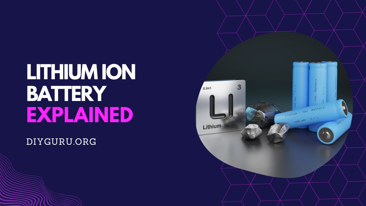What is a lithium-ion battery | Advantages & Disadvantages